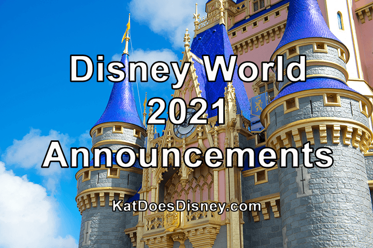 Disney World 2021 Announcements - Kat Does Disney